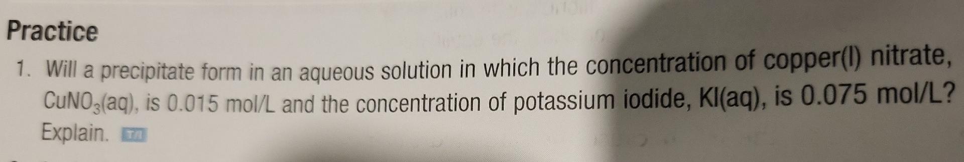 Solved Practice 1. Will a precipitate form in an aqueous | Chegg.com