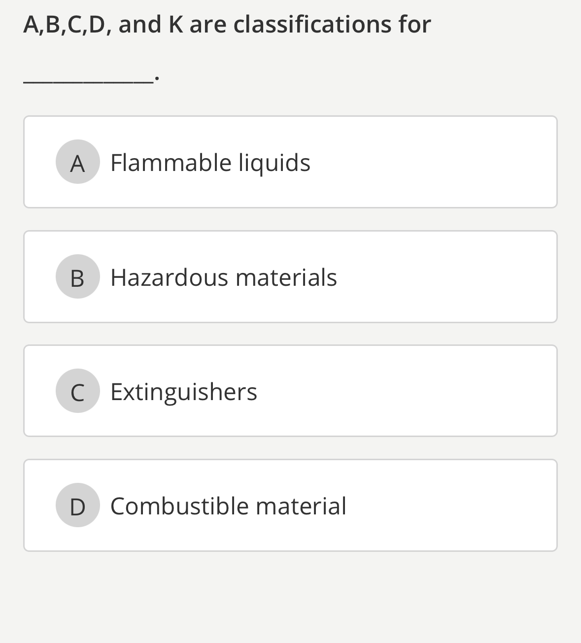 Solved A,B,C,D, ﻿and K ﻿are classifications for Flammable | Chegg.com