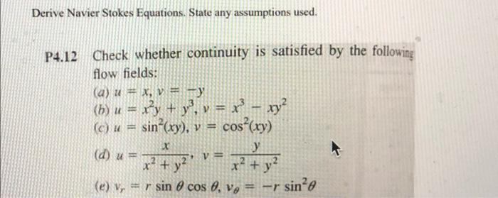 Solved Derive Navier Stokes Equations. State any assumptions | Chegg.com