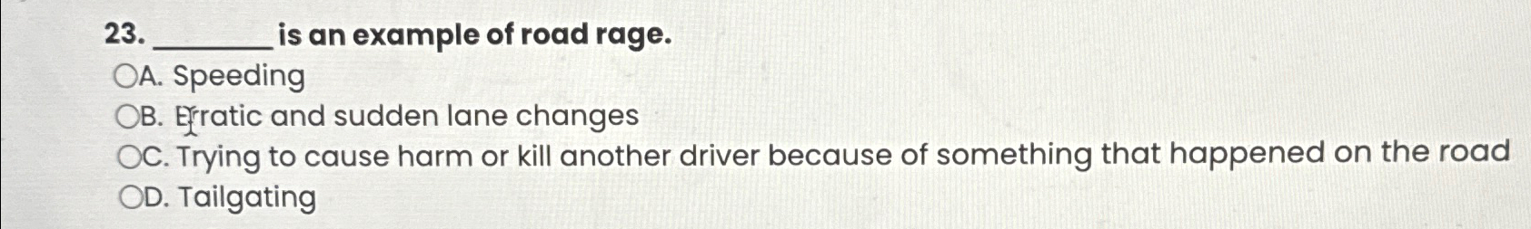 Solved is an example of road rage.A. ﻿SpeedingB. ﻿Efratic | Chegg.com