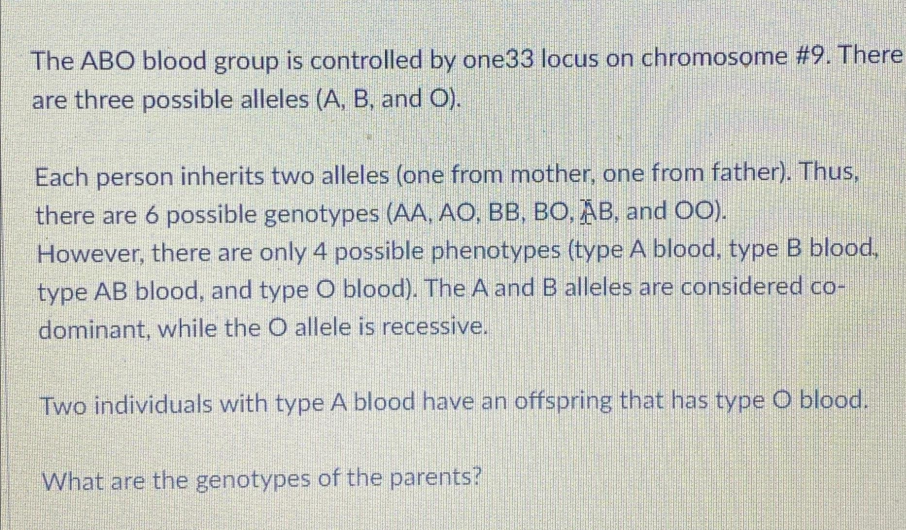 Solved The ABO blood group is controlled by one33 ﻿locus on | Chegg.com