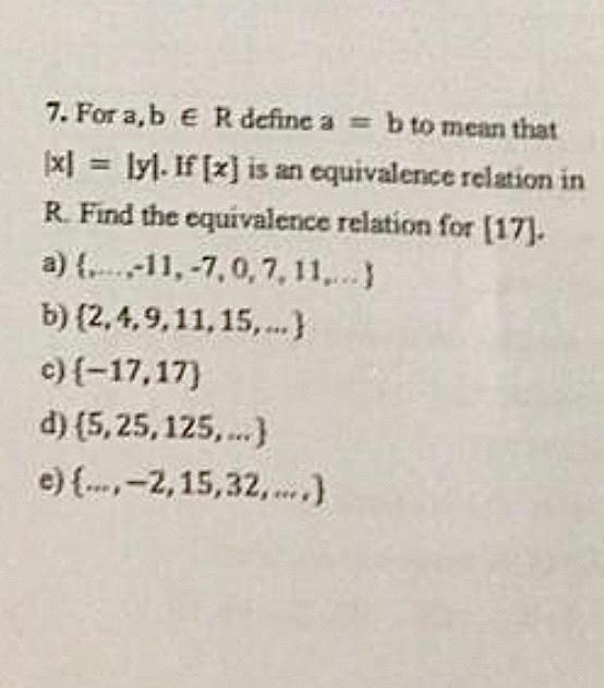 Solved 7. For a,b∈R define a=b to mean that ∣x∣=∣y∣. If [x] | Chegg.com