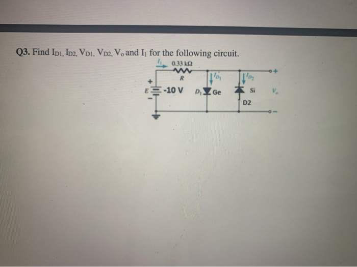 Solved Q3. Find ID., ID2, Vpi. Vp2, V, and I, for the | Chegg.com