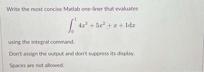 Solved Write The Most Concise Matlab One Liner That
