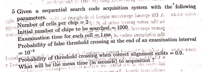 Solved 5 Given a sequential search code acquisition system | Chegg.com
