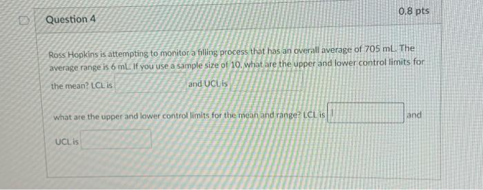Solved Ross Hopkins is attempting to monitor a filling | Chegg.com