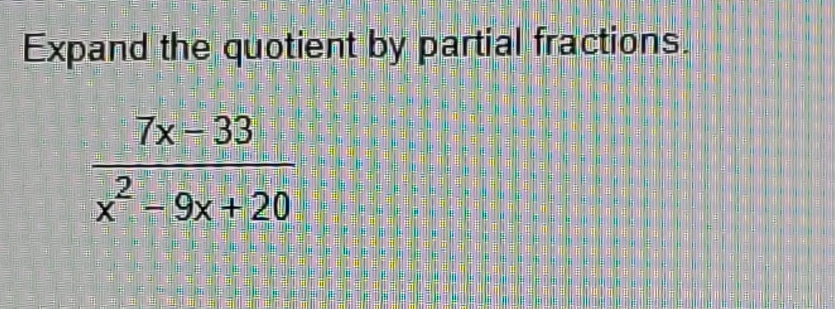Solved Expand the quotient by partial | Chegg.com