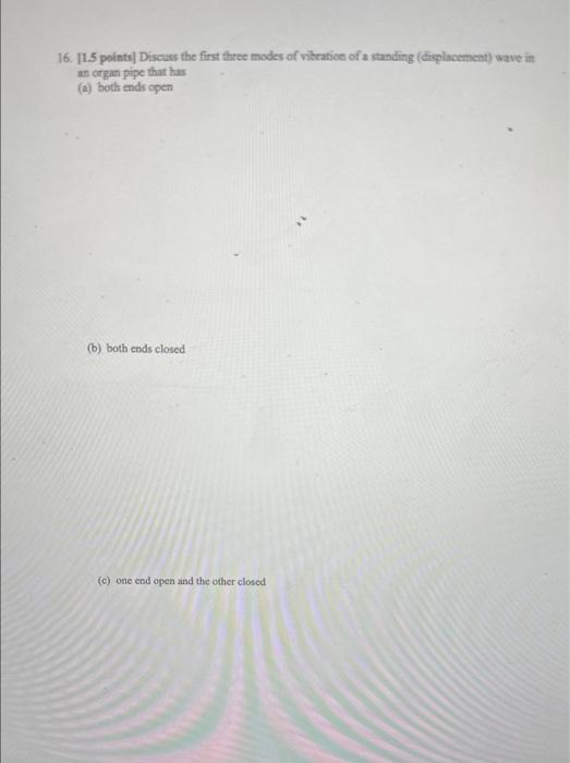 Solved 16. [1.5 points] Discass the first three modes of | Chegg.com