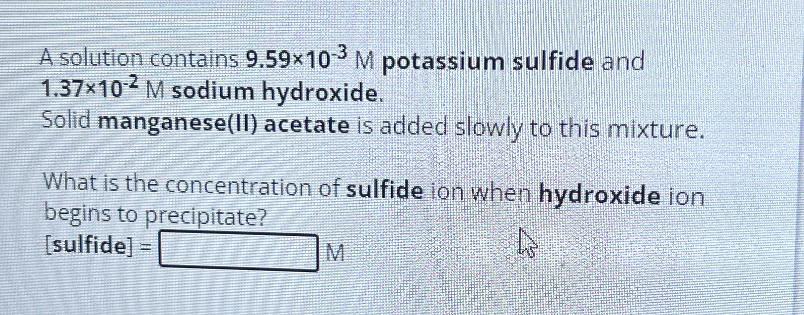 Solved A solution contains 9.59×10-3M ﻿potassium sulfide | Chegg.com