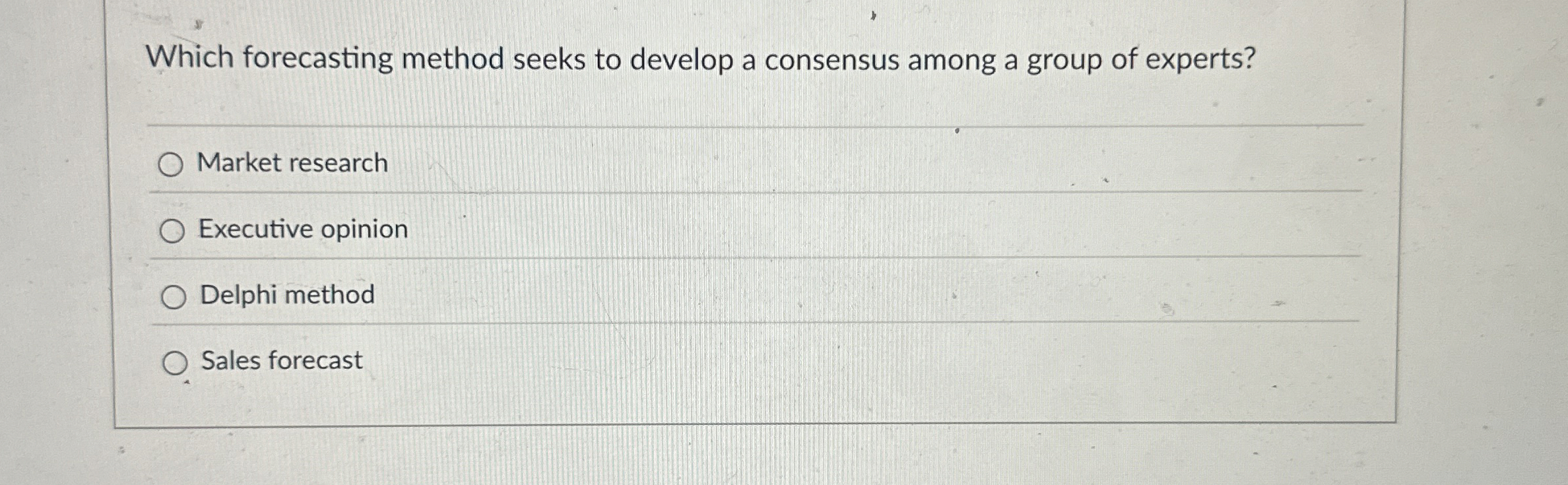 Solved Which forecasting method seeks to develop a consensus | Chegg.com