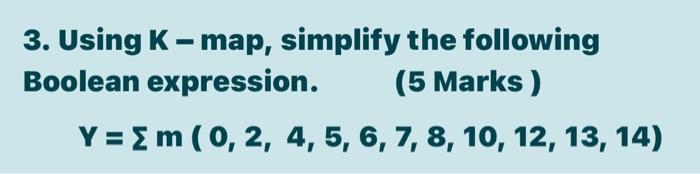 Solved 3. Using K-map, simplify the following Boolean | Chegg.com