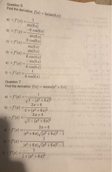 Solved Question 6 Find the derivative: f() = ln(sin(6x)) a) | Chegg.com
