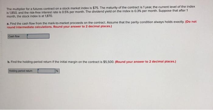 Solved The multiplier for a futures contract on a stock | Chegg.com