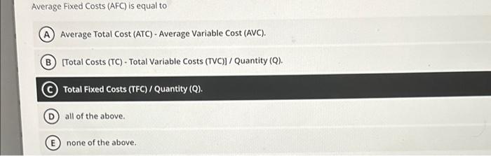 Solved Average Fixed Costs (AFC) is equal to Average Total | Chegg.com