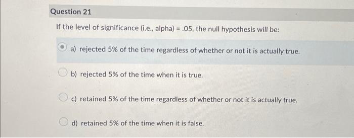 Solved If the level of significance (i.e., alpha) =.05, the | Chegg.com