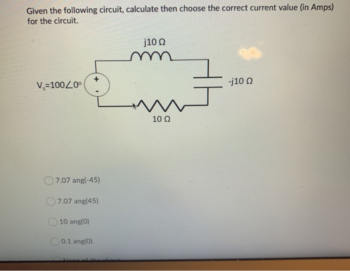 Solved Given the following circuit, calculate then choose | Chegg.com