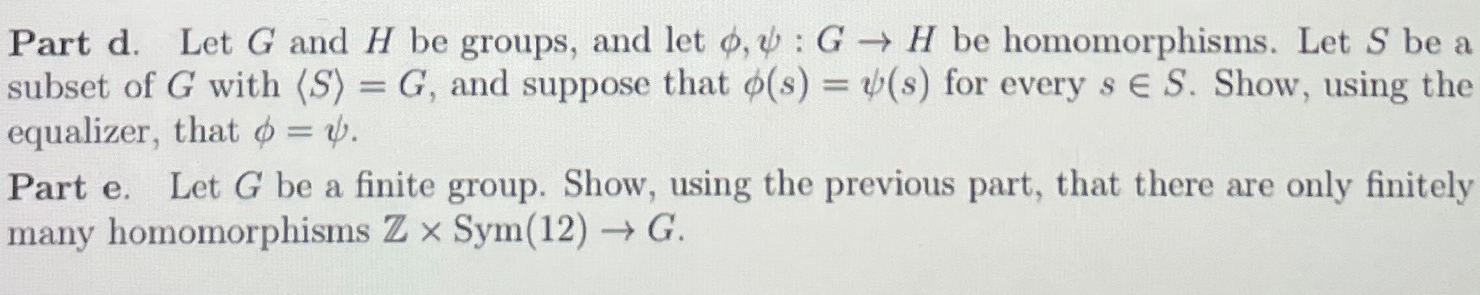 Solved Part d. ﻿Let G ﻿and H ﻿be groups, and let φ,ψ:G→H ﻿be | Chegg.com