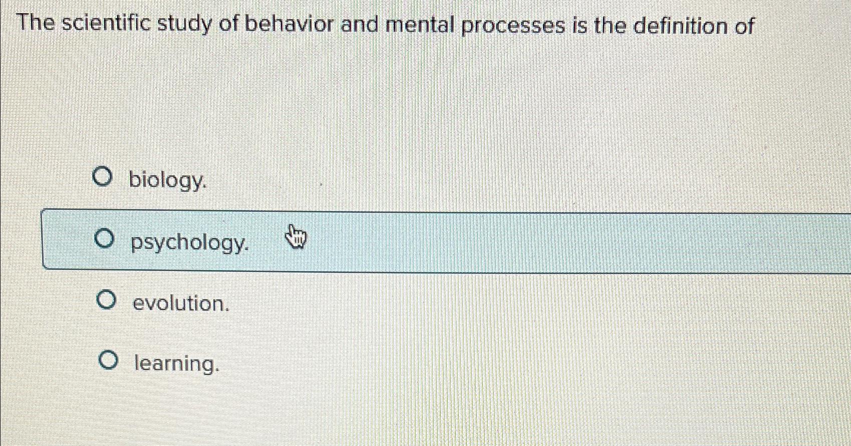 Solved The scientific study of behavior and mental processes | Chegg.com