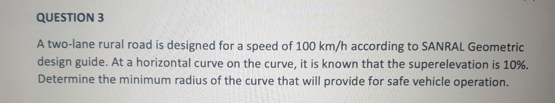 Solved A two-lane rural road is designed for a speed of 100 | Chegg.com