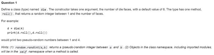 Solved Define a class (type) named die. The constructor | Chegg.com