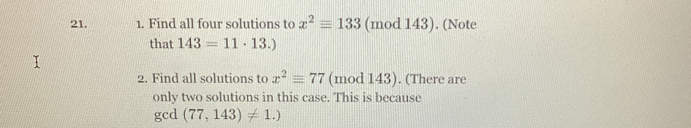 Solved Find all four solutions to x2-=133(mod143). (Note | Chegg.com