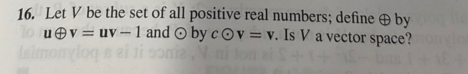 Solved Let V ﻿be the set of all positive real numbers; | Chegg.com