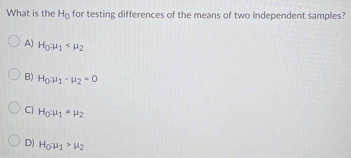 Solved What is the H0 for testing differences of the means | Chegg.com