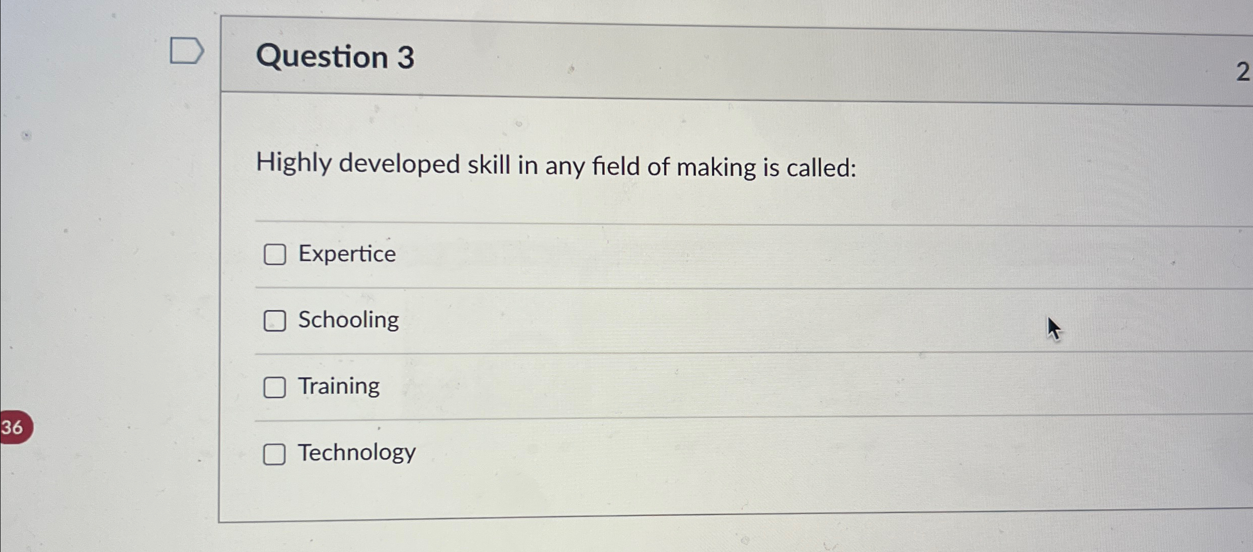 Solved Question 3Highly developed skill in any field of | Chegg.com