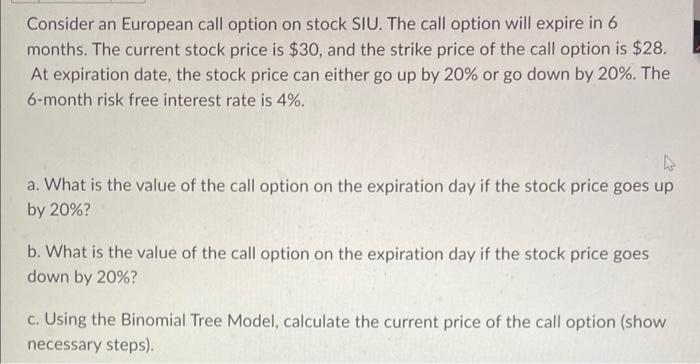 Solved Consider an European call option on stock SIU. The | Chegg.com