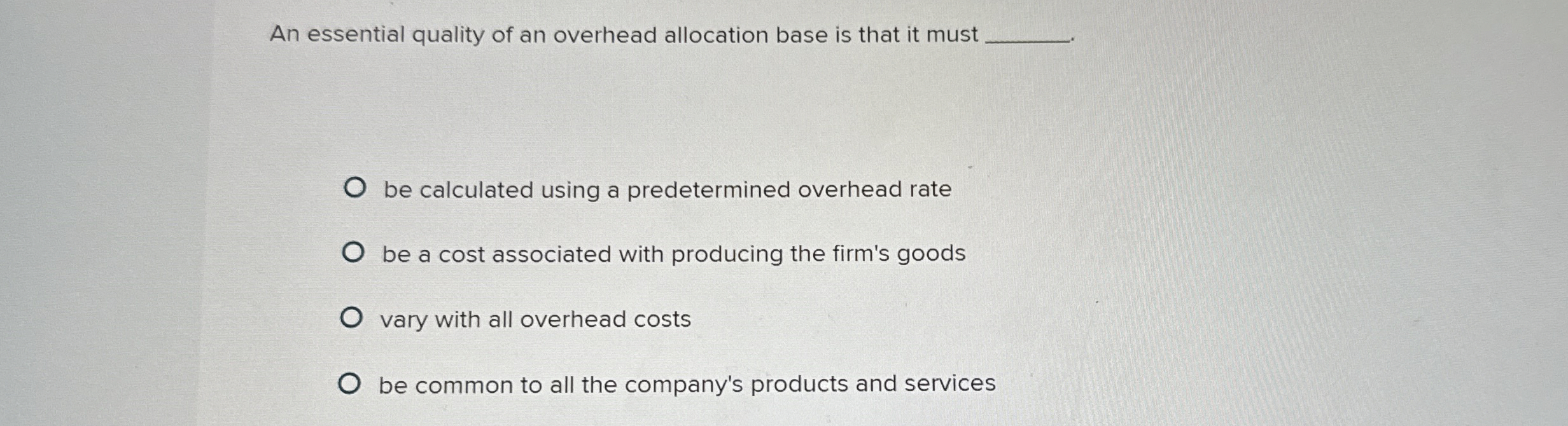 Solved An essential quality of an overhead allocation base | Chegg.com