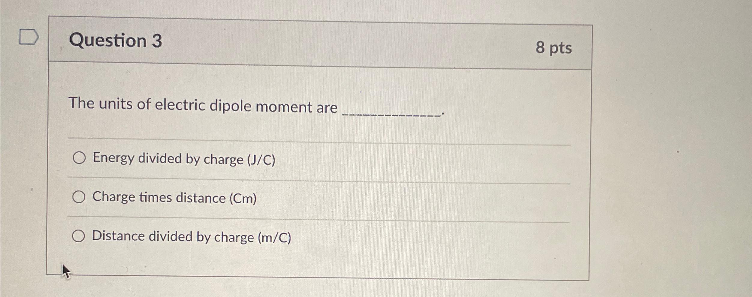 Solved Question 38 ﻿ptsThe units of electric dipole moment | Chegg.com
