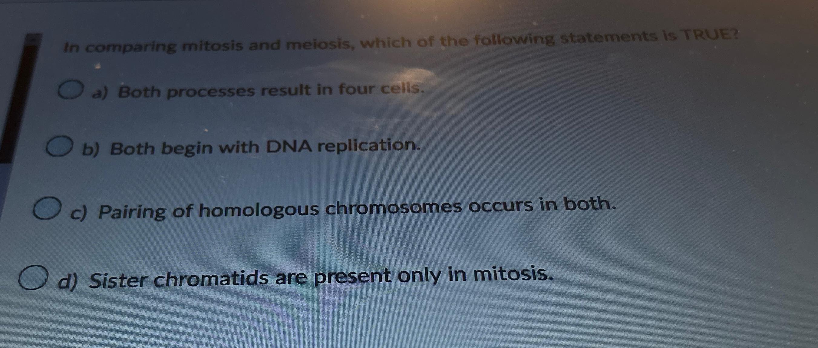 Solved In comparing mitosis and meiosis, which of the | Chegg.com