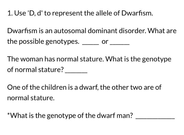 Solved 1. Use 'D, d' to represent the allele of Dwarfism. | Chegg.com