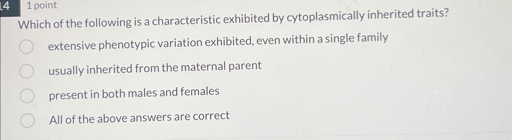 Solved 14,1 ﻿pointWhich of the following is a characteristic | Chegg.com