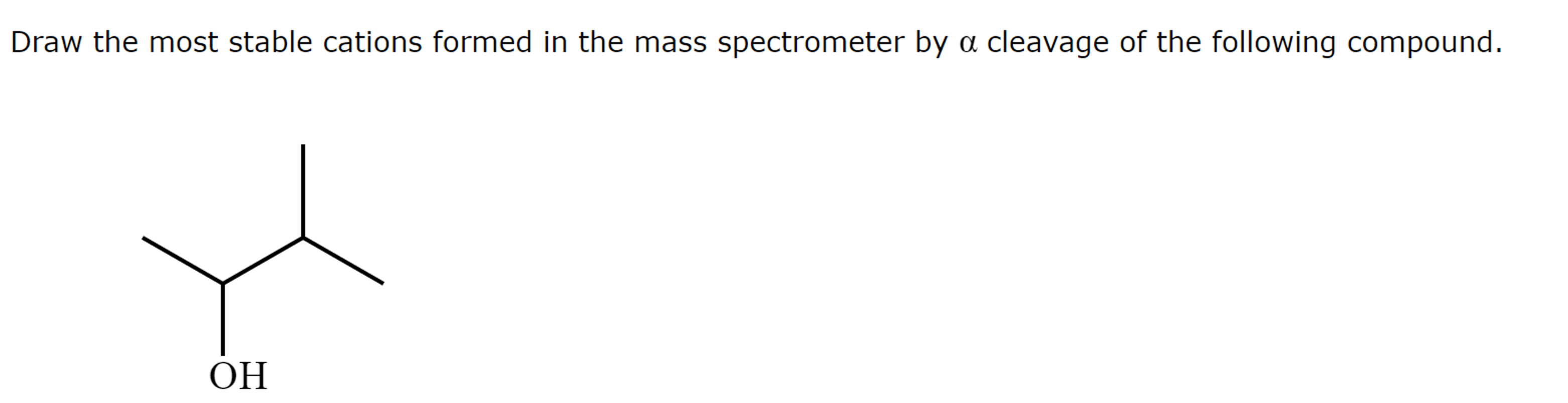 Solved Draw the most stable cations formed in the mass | Chegg.com