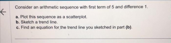 Solved Consider an arithmetic sequence with first term of 5 | Chegg.com