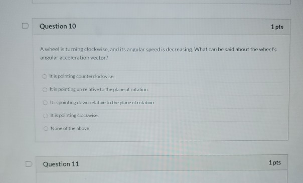 Solved Question 10 1 pts A wheel is turning clockwise, and | Chegg.com
