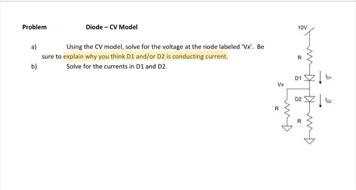 Solved Problem Diode - CV Model 10V a) Using the CV model, | Chegg.com