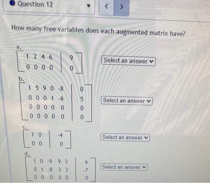 Solved How many free variables does each augmented matrix | Chegg.com