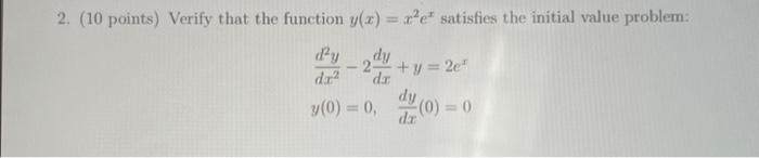 Solved (10 points) Verify that the function y(x)=x2ex | Chegg.com Solved (10 points) Verify that the function y(x)=x2ex | Chegg.com
