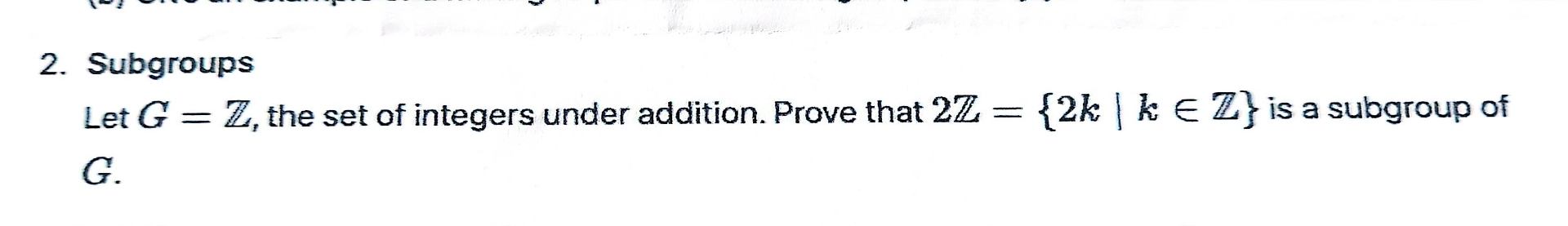 Solved SubgroupsLet G=Z, ﻿the set of integers under | Chegg.com