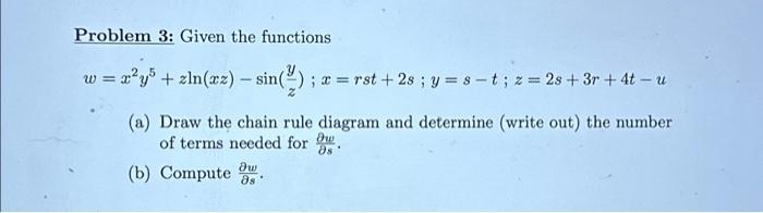 Solved Problem 3: Given the functions w = x²y³ + zln(xz) — | Chegg.com