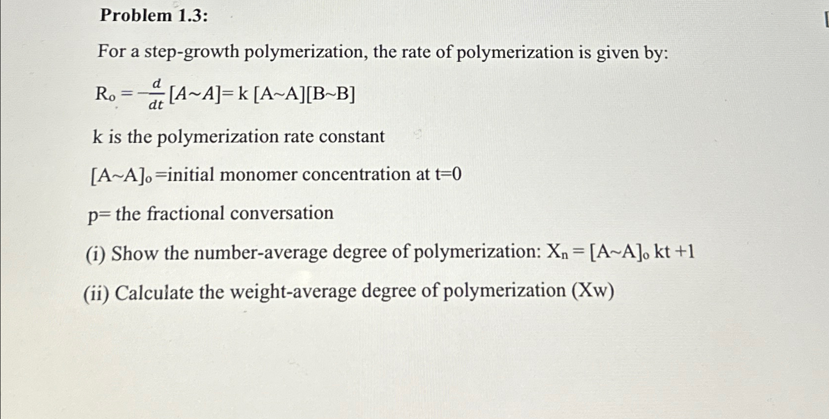 Solved Problem 1.3:For a step-growth polymerization, the | Chegg.com