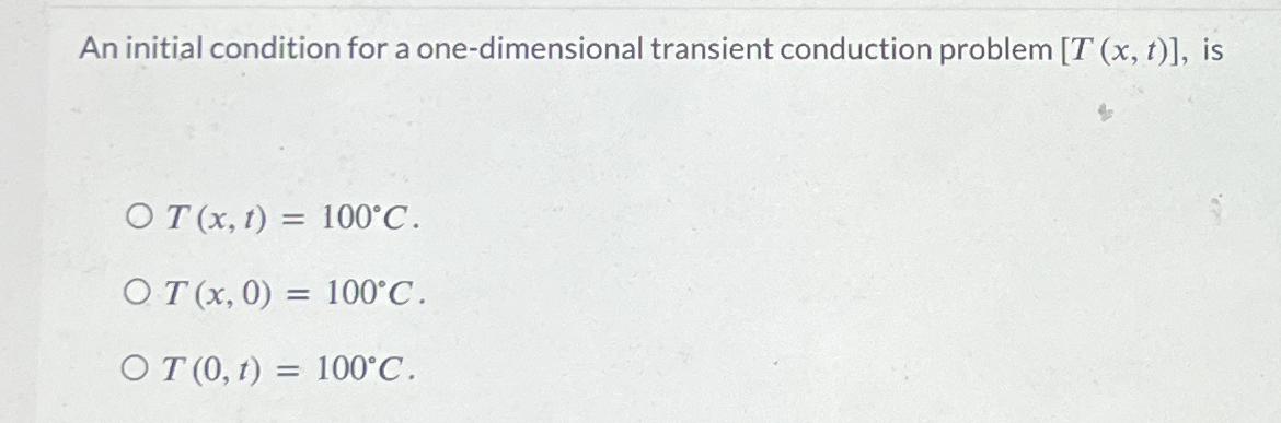 Solved An initial condition for a one-dimensional transient | Chegg.com
