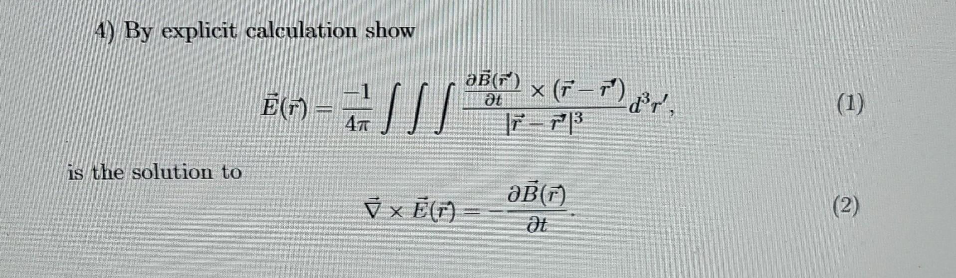 Solved 4) By explicit calculation show that (1) is the | Chegg.com