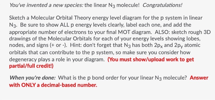 Solved You've invented a new species: the linear N3 | Chegg.com