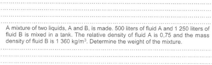 Solved A mixture of two liquids, A and B, is made. 500 | Chegg.com