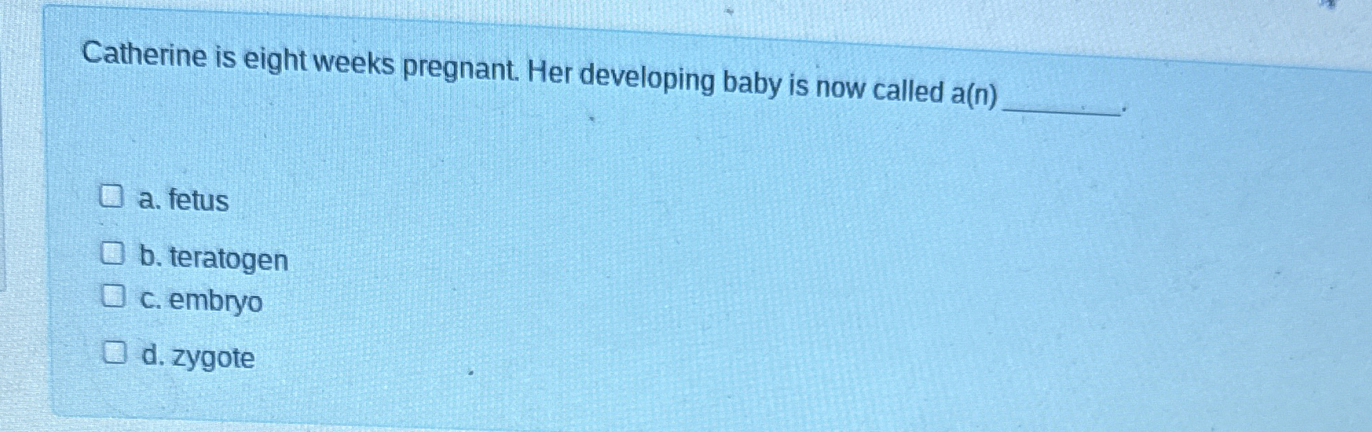 Solved Catherine is eight weeks pregnant. Her developing | Chegg.com