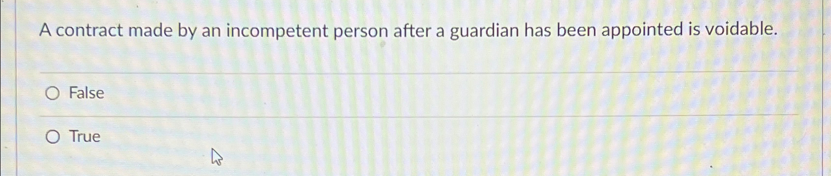 Solved A contract made by an incompetent person after a | Chegg.com