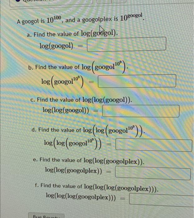 Solved A googol is 10100, and a googolplex is 10googol a. | Chegg.com